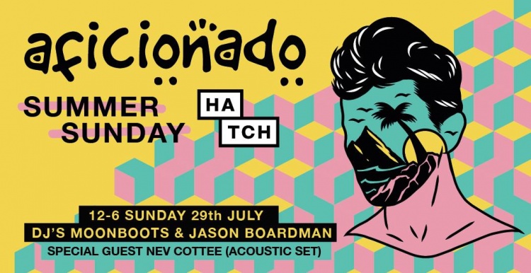 Aficionado Summer Sunday Session at Hatch - Manchester’s Finest