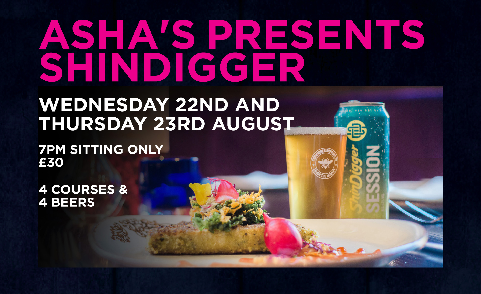 Asha's x ShinDigger: 4 Course Indian Dinner paired with 4 Mancunian ...