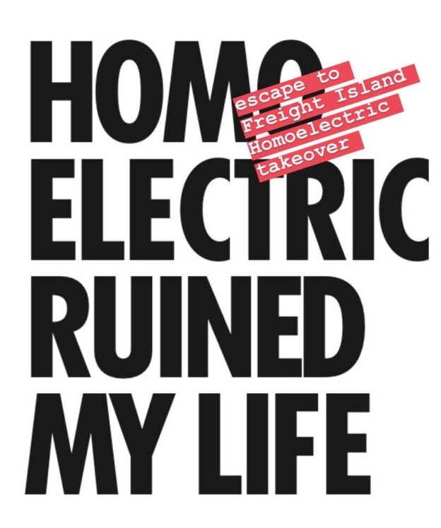 Homoelectric takeover Escape to Freight Island this Summer - Manchester ...