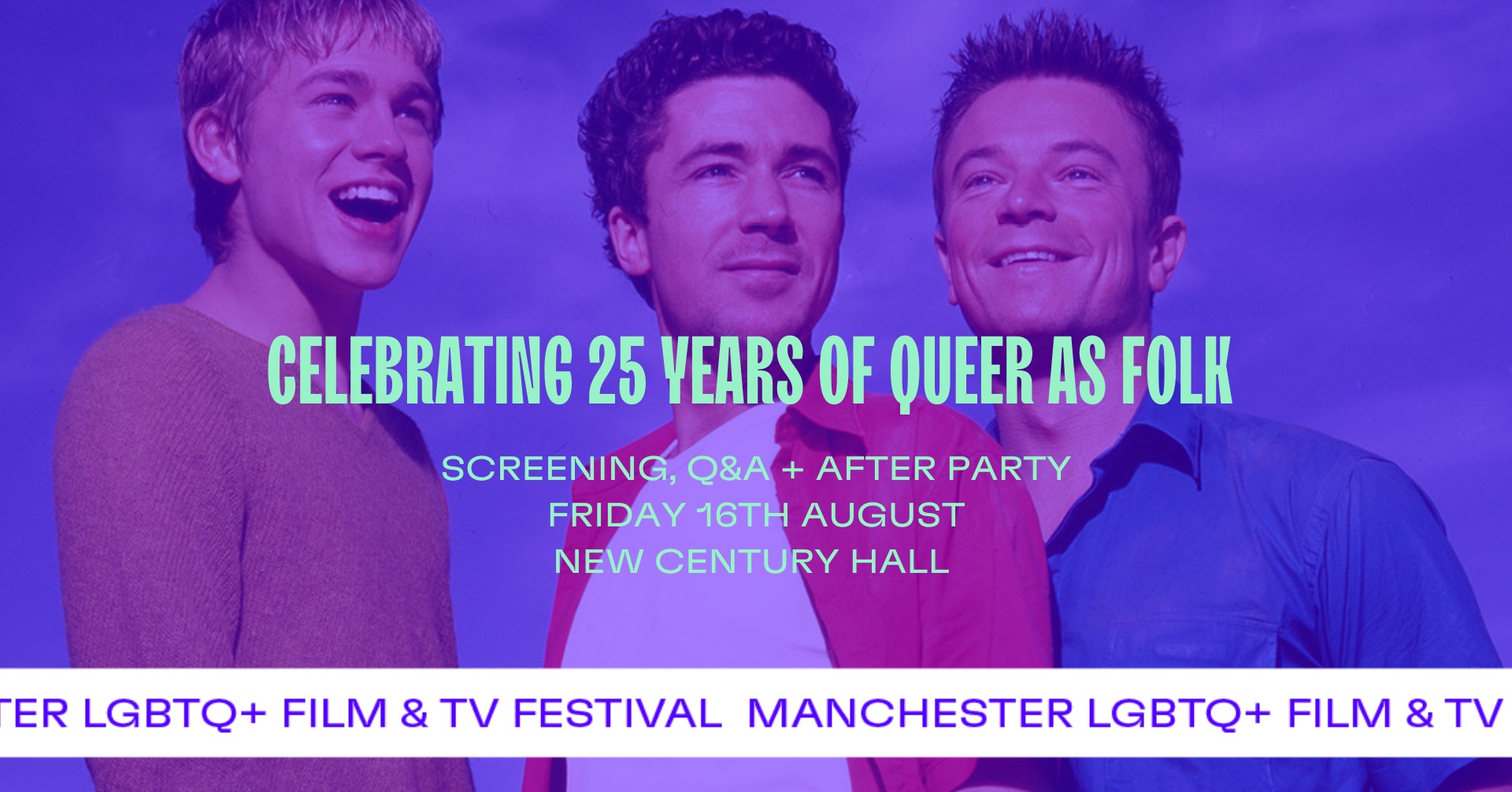 Queer As Folk: Celebrating 25 Years at New Century - Manchester’s Finest