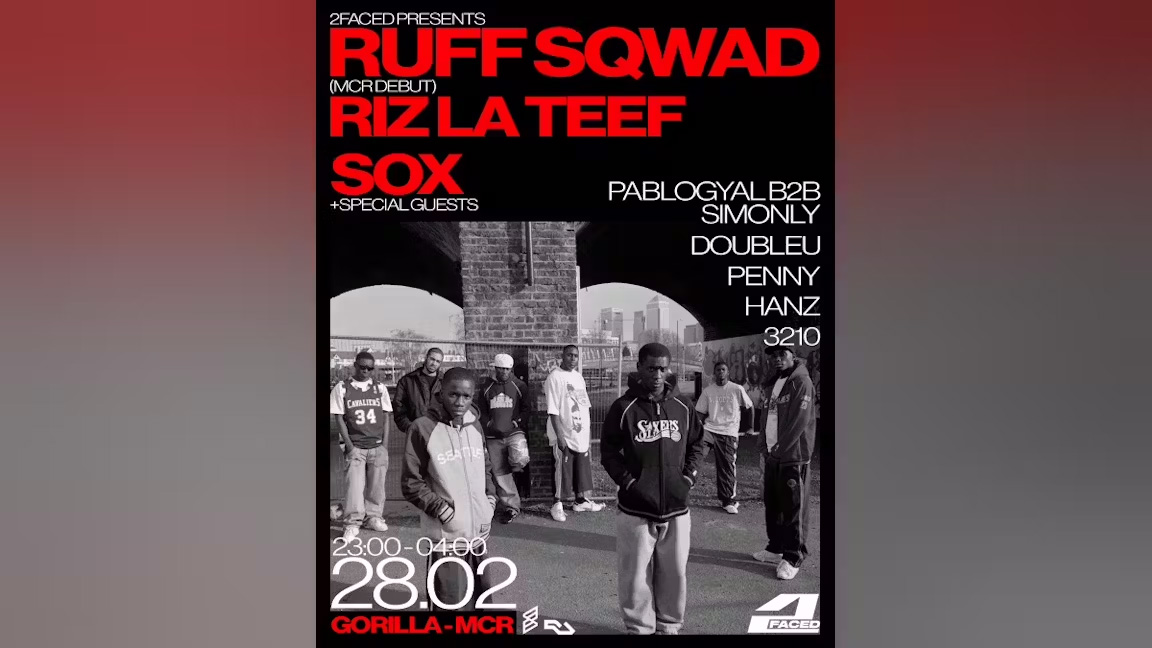 Ruff Sqwad, Sox, Riz La Teef + more at Gorilla - Manchester’s Finest